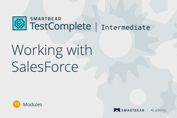TestComplete: Working with SalesForce