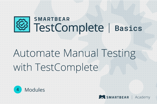 Automate Manual Testing With Testcomplete